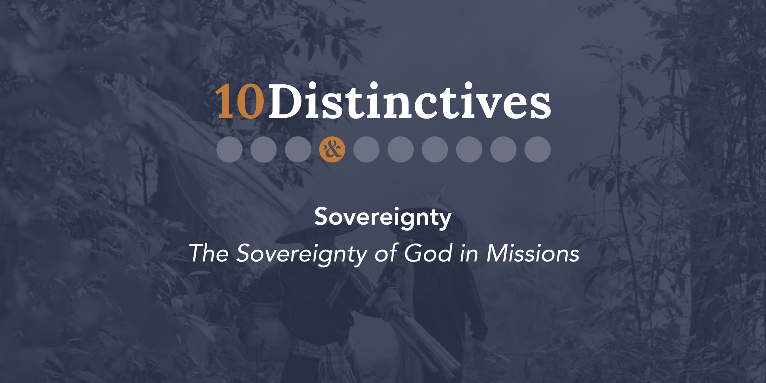 The Sovereignty of God in Missions - Reaching & Teaching International ... The Sovereignty of God in Missions - Reaching & Teaching International ...